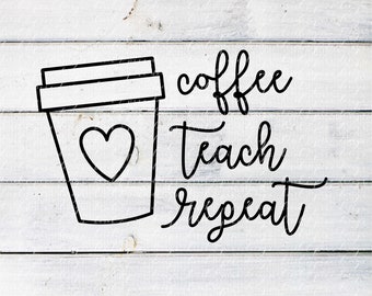 Teacher SVG Coffee SVG Teacher Quotes Saying Print Decal Shirt - Etsy