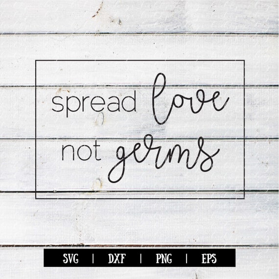 Spread Love Not Germs SVG Spread Love Svg Cold Flu Season - Etsy