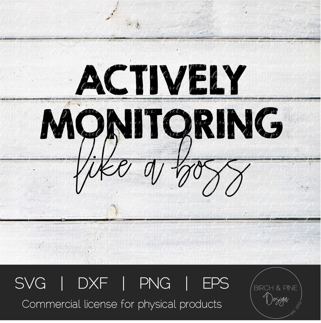 Actively Monitoring Like a Boss SVG | Teacher Svg | Cut File | Shirt ...