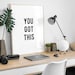 You Got This Print Typography Print Typography Wall Art - Etsy