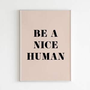 Be A Nice Human, Be A Nice Human Print, Typography Print, Typography ...