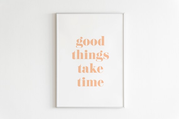 Good Things Take Time Print Typography Print Typography Wall | Etsy
