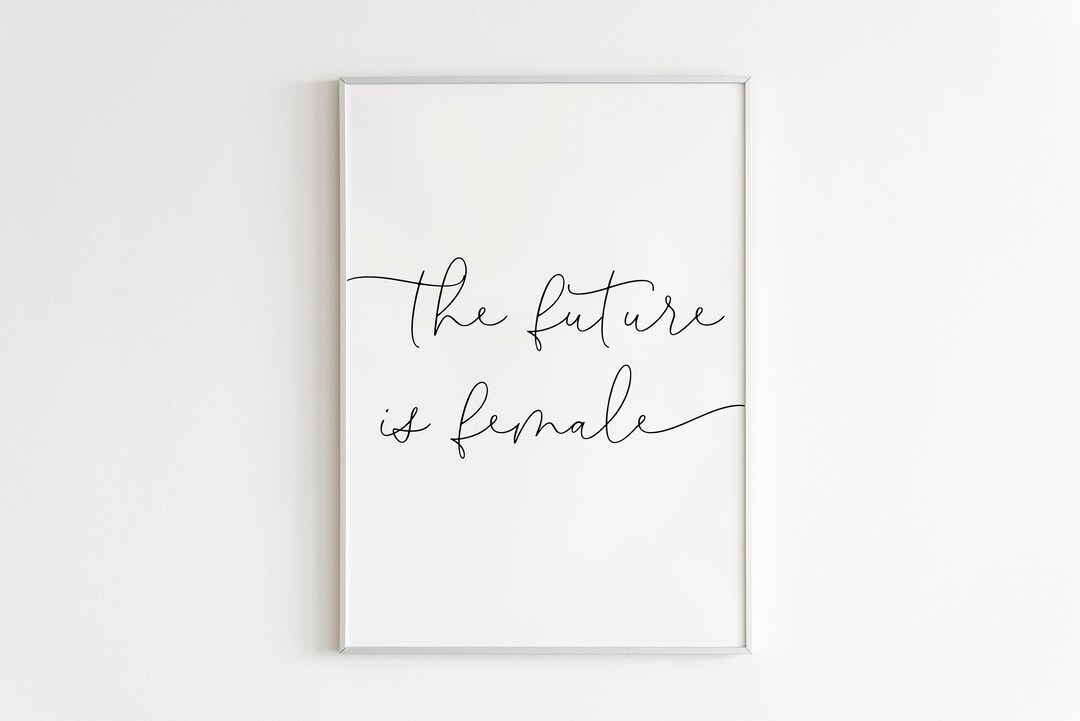 The Future is Female Print, the Future is Female Wall Art, Typography ...
