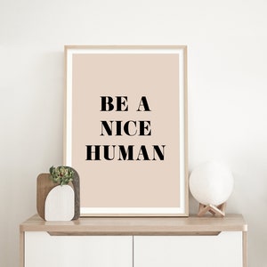 Be A Nice Human, Be A Nice Human Print, Typography Print, Typography ...
