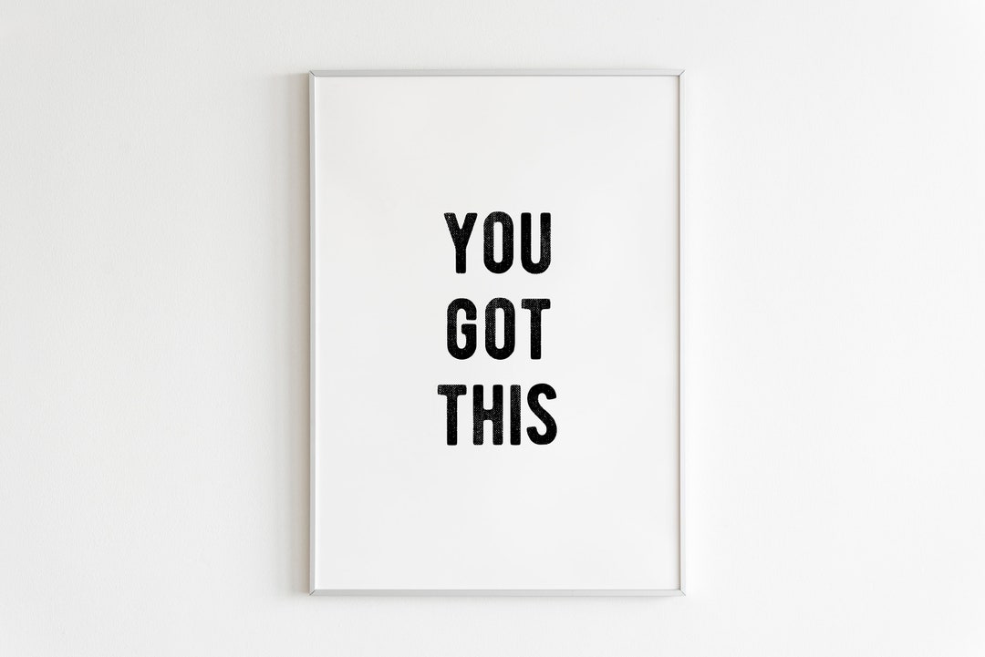 You Got This Print, Typography Print, Typography Wall Art, Motivational ...
