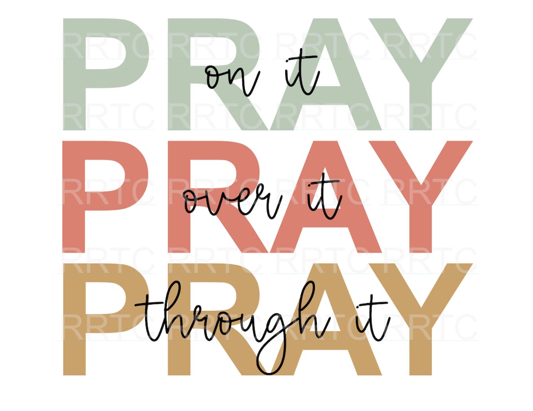 Pray on It Pray Over It Pray Through It Png, Digital Download ...