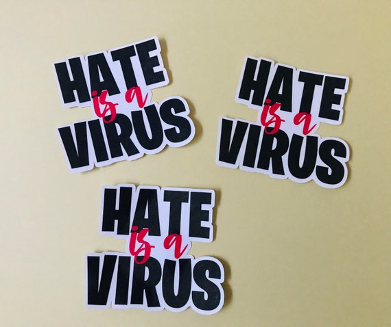 Hate is a Virus Laminate Vinyl Decal Sticker | Etsy
