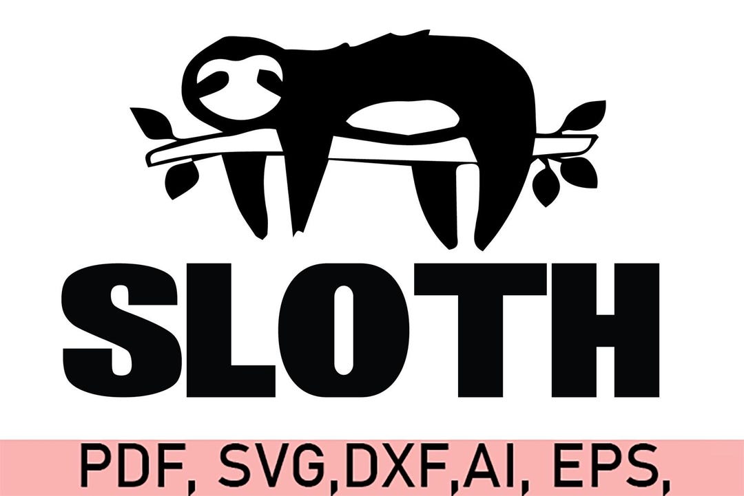 Sloth SVG, Motivation PDF, Digital Download, Sloth EPS, Sloth Ai ...
