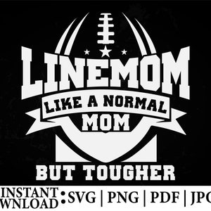 Lineman Svg, Lineman Linemom Like A Normal Mom but Tougher, Football ...
