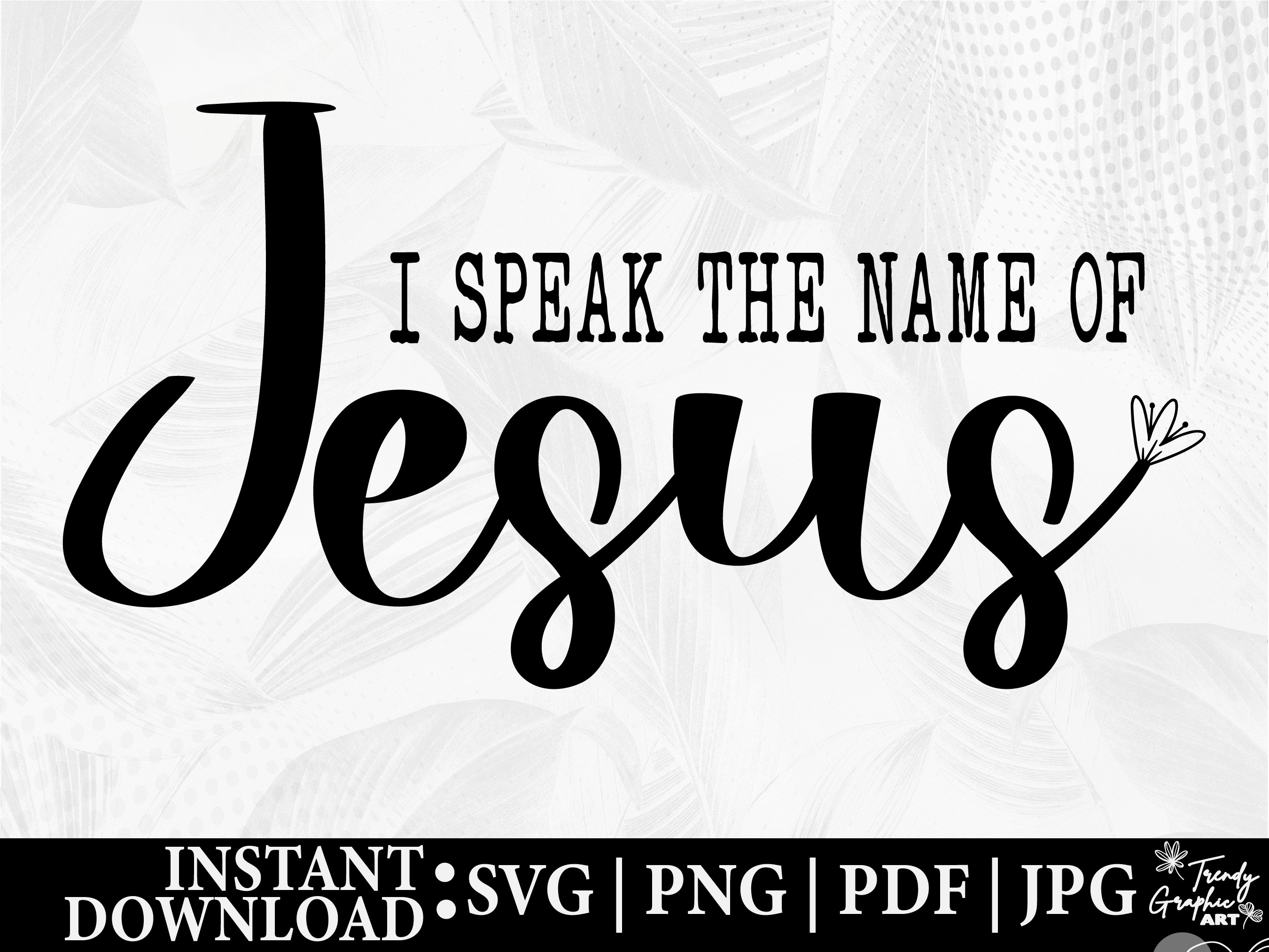 I Speak the Name of Jesus SVG Religious Svg Jesus Svg Bible - Etsy
