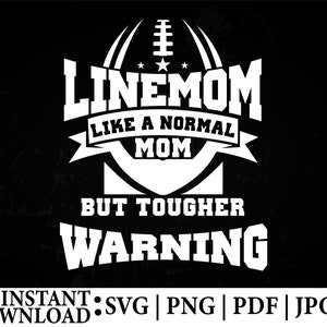 Lineman Svg, Lineman Linemom Like A Normal Mom but Tougher, Football ...