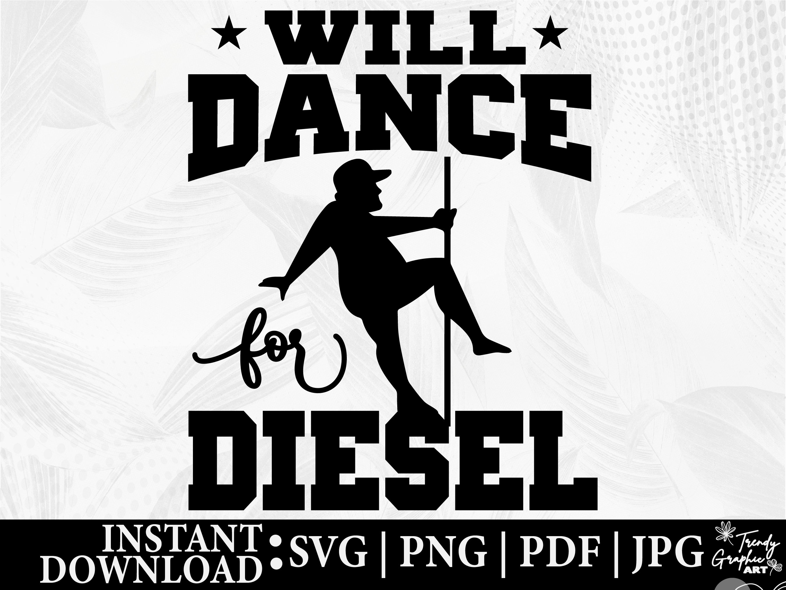 I Will Dance for Diesel Funny SVG Funny Pole Dancer Svg Will - Etsy