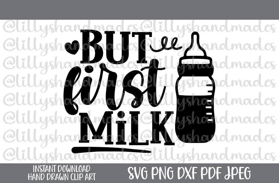 But First Milk Svg but First Milk Png, Funny Baby Svg Newborn Svg, Baby ...