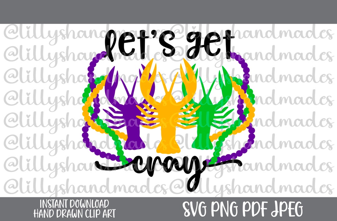 Lets Get Cray Svg, Mardi Gras Svg, Fat Tuesday Svg, Crawfish Boil Svg ...
