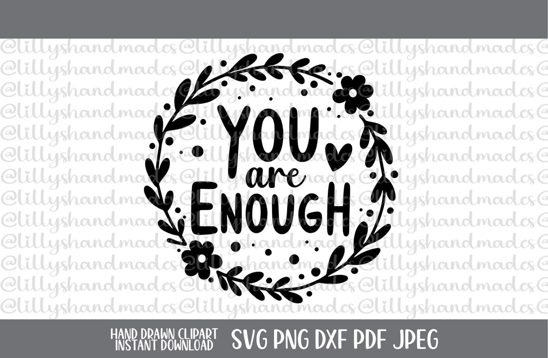 You Are Enough Svg, Self Love Svg Mental Health Svg, Positive Quote Svg ...