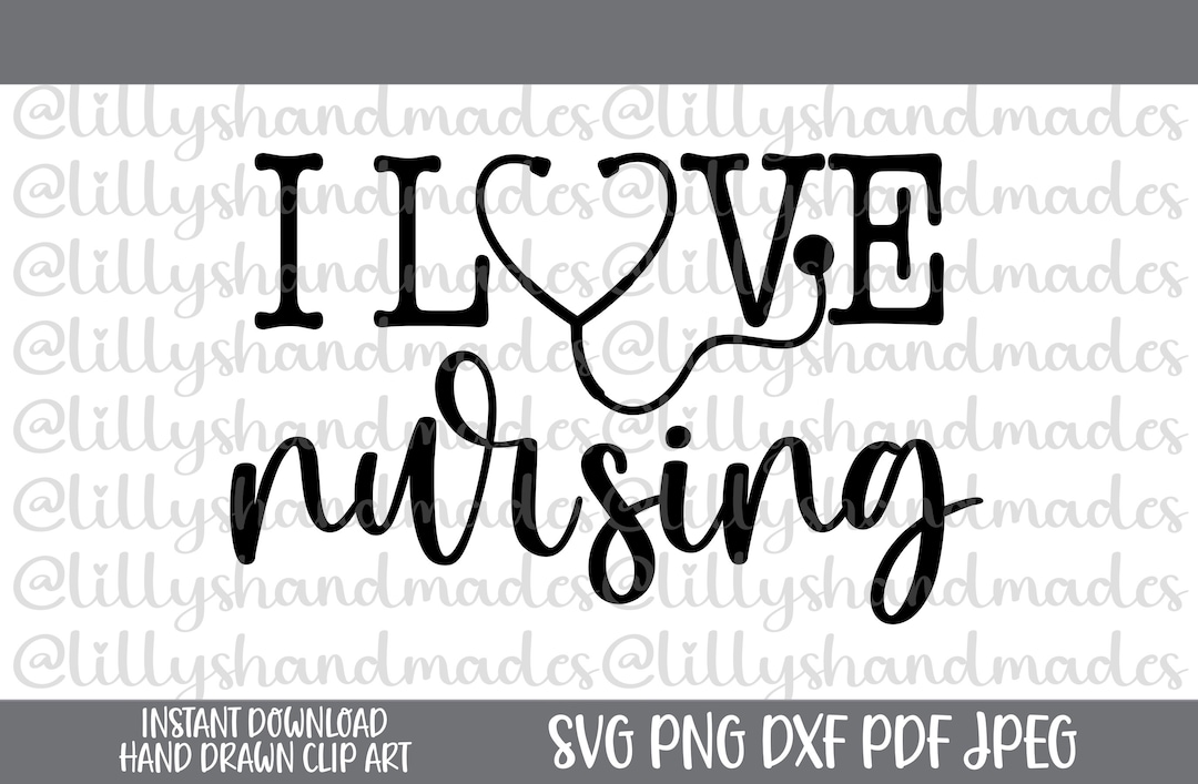 I Love Nursing Svg, Love Nurse Svg Files, Nurse Png, Medical Svg ...