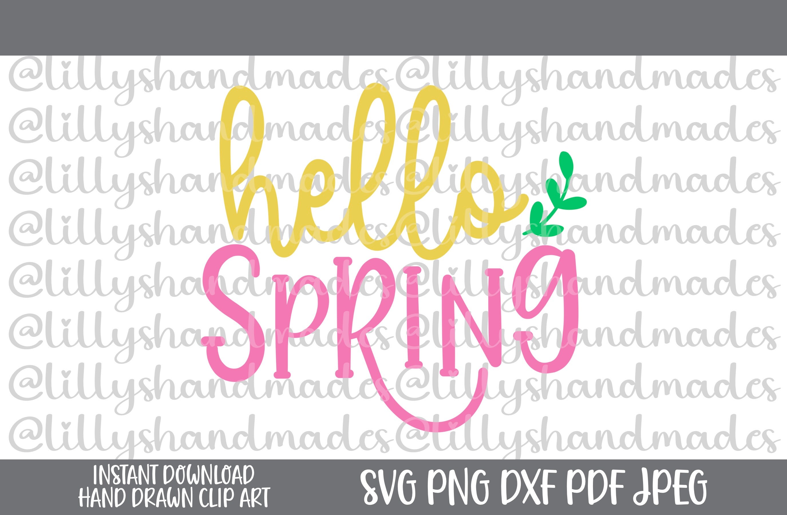 Hello Spring Svg Files Hello Spring Png Hello Spring Vector - Etsy