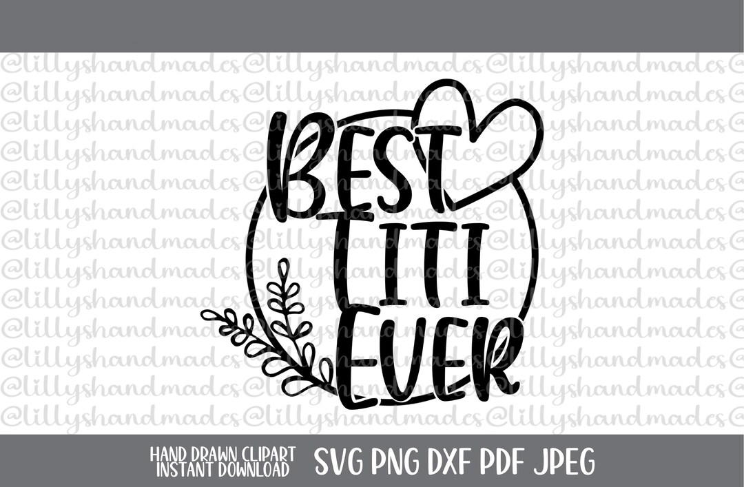 Best Titi Ever Svg, Best Aunt Svg, Best Aunt Ever Svg, Blessed Titi Svg ...