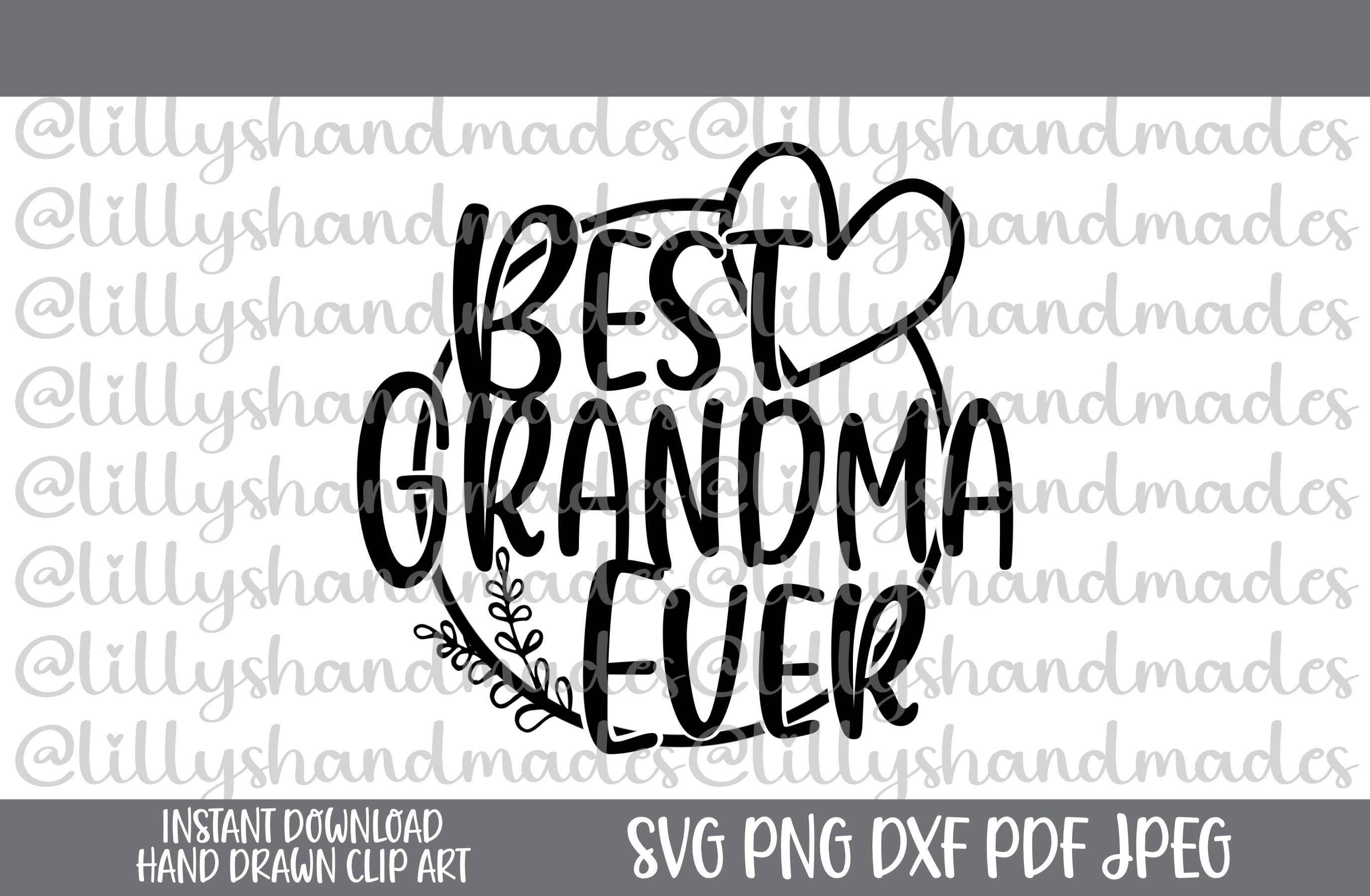 Grandma Svg Best Grandma Svg Best Grandma Ever Svg Grandma Etsy Hong Kong
