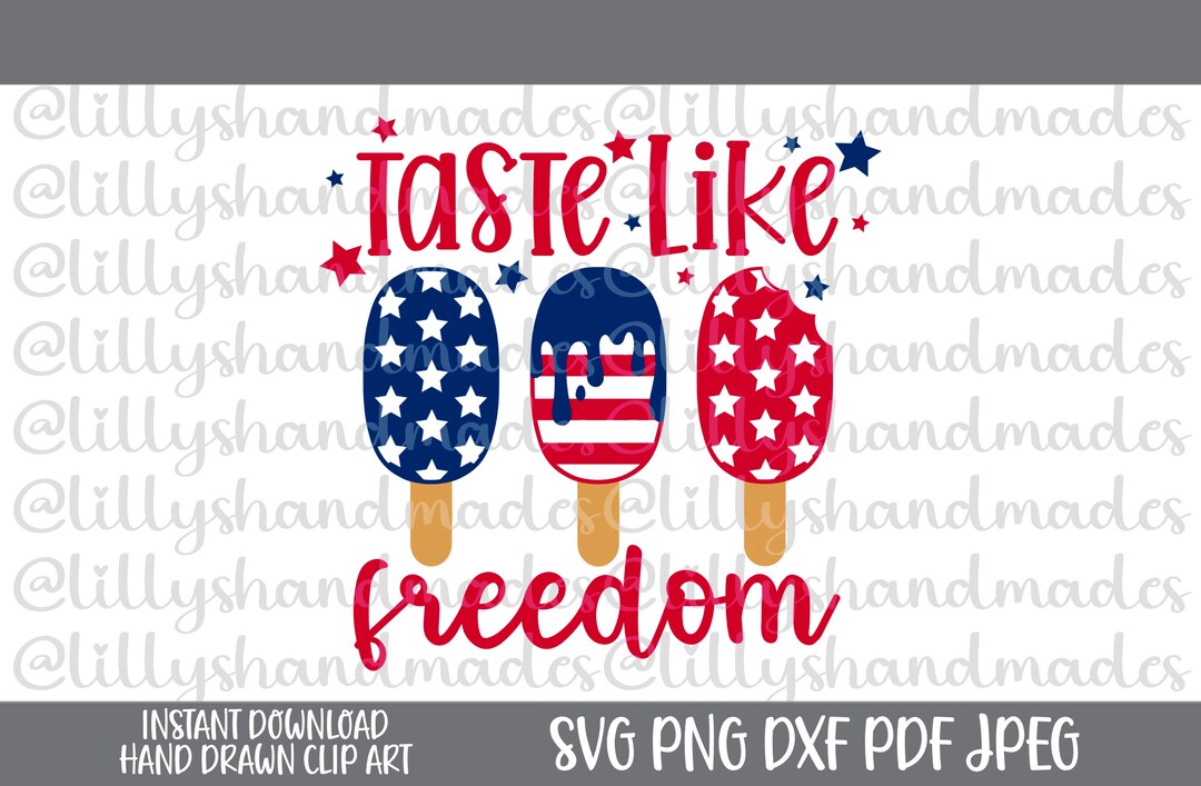 Taste Like Freedom Svg, Freedom Png, 4th of July Svg, Fourth of July ...