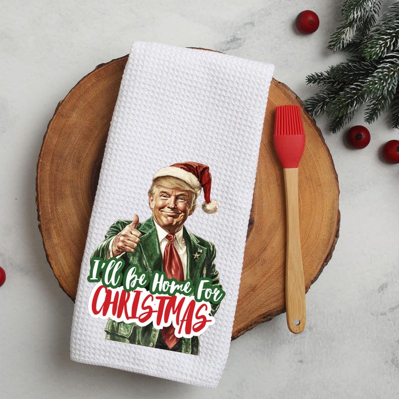 Bundle Kitchen Towels Donald Trump I'll Be Home for Christmas ...