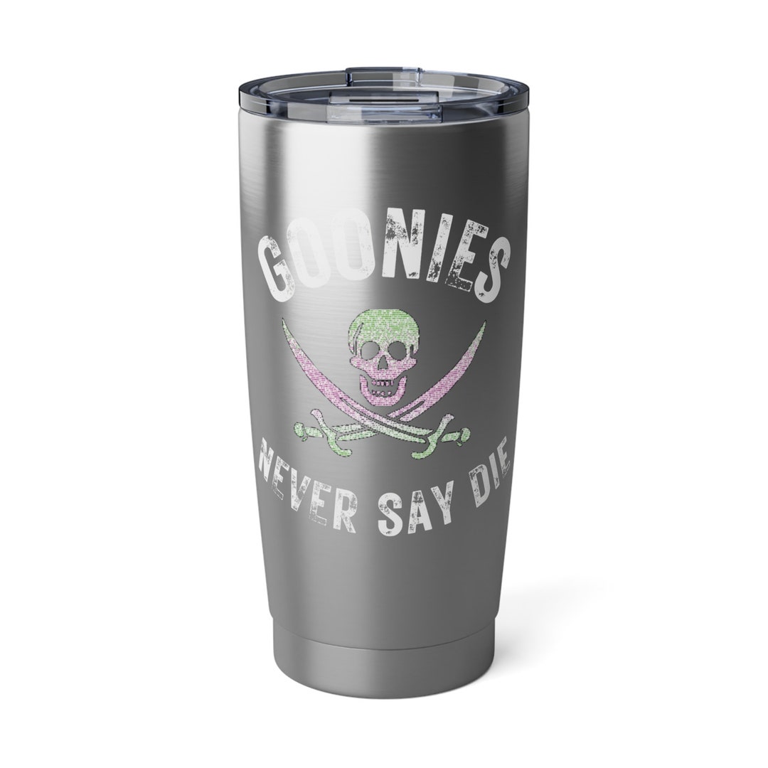 Goonies Never Say Die Stainless Steel 20oz Tumbler With Lid - Etsy