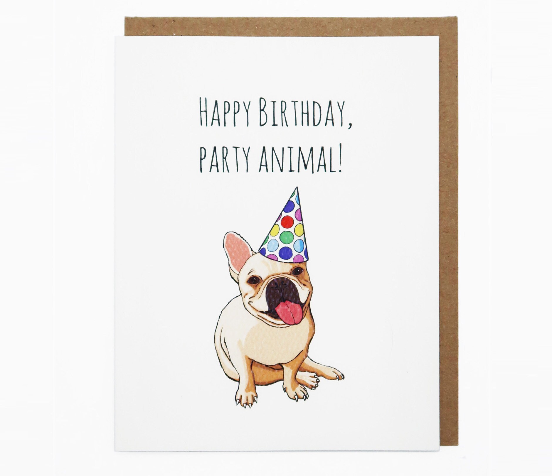 Happy Birthday, Party Animal! Party Celebration Birthday French Bulldog ...