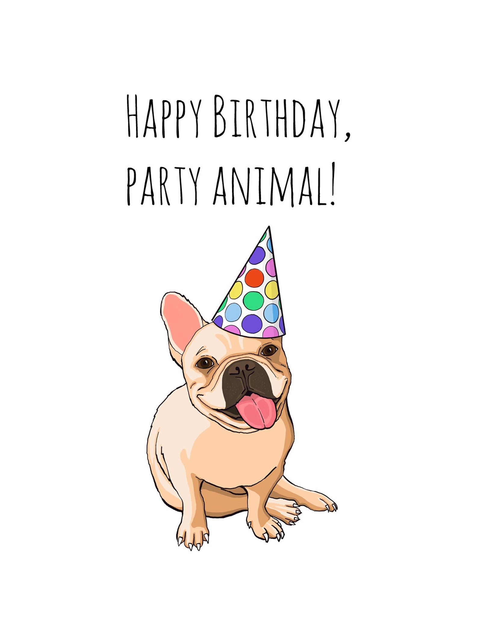 Happy Birthday, Party Animal! Party Celebration Birthday French Bulldog ...
