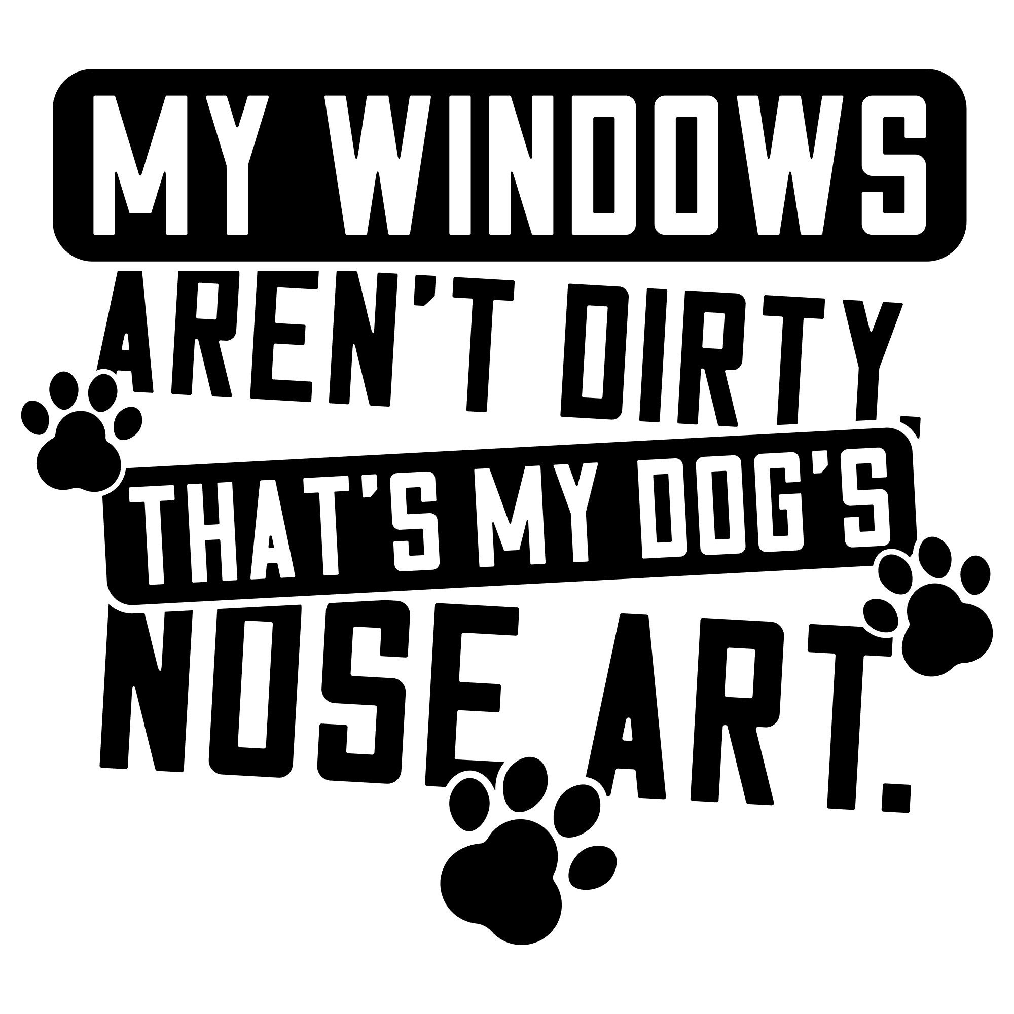 Funny Decal Stickers Windows Aren't Dirty That's My Dogs Nose Art Car ...