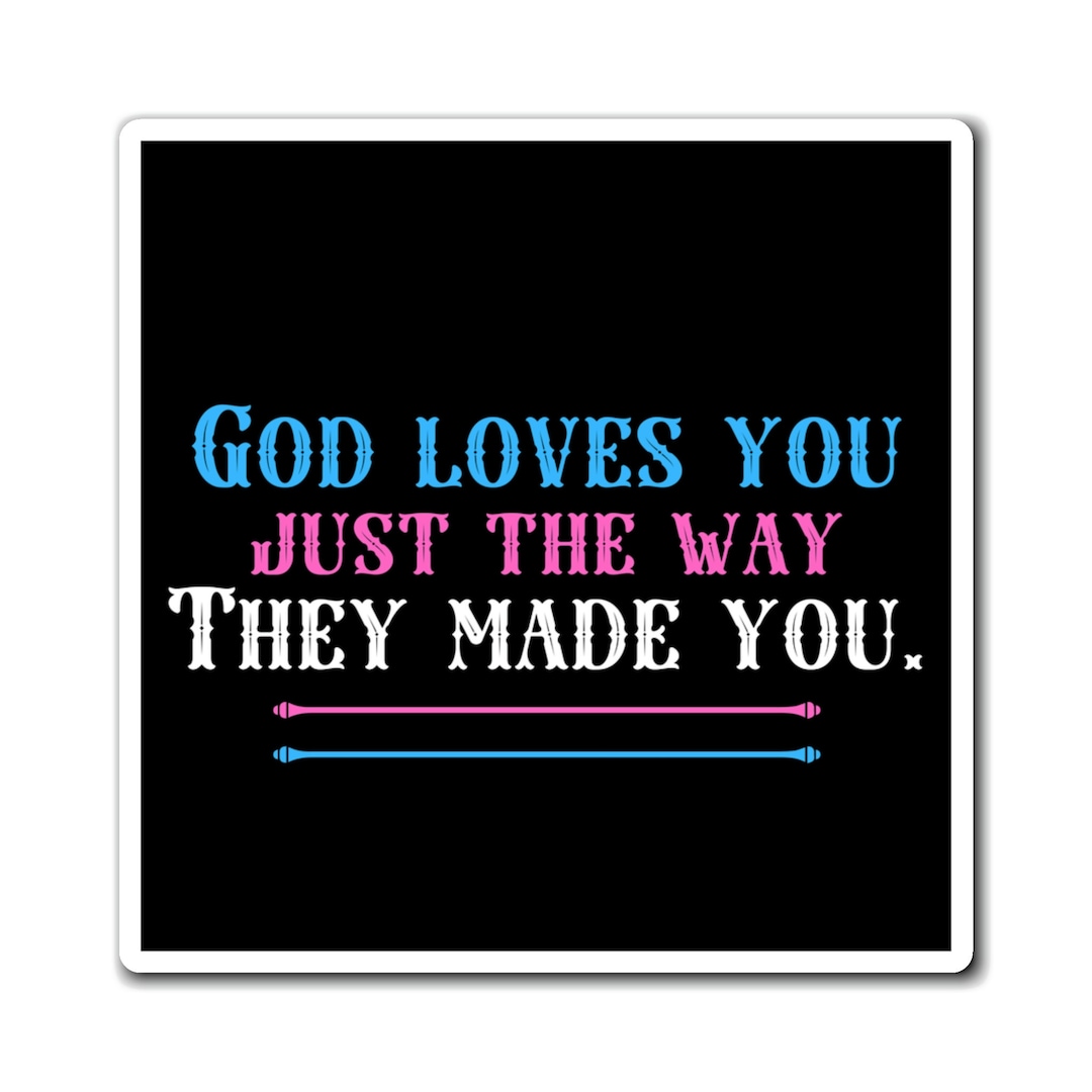 Trans Support Protect Trans Kids 3-inch Magnet Trans Gift God Loves You ...