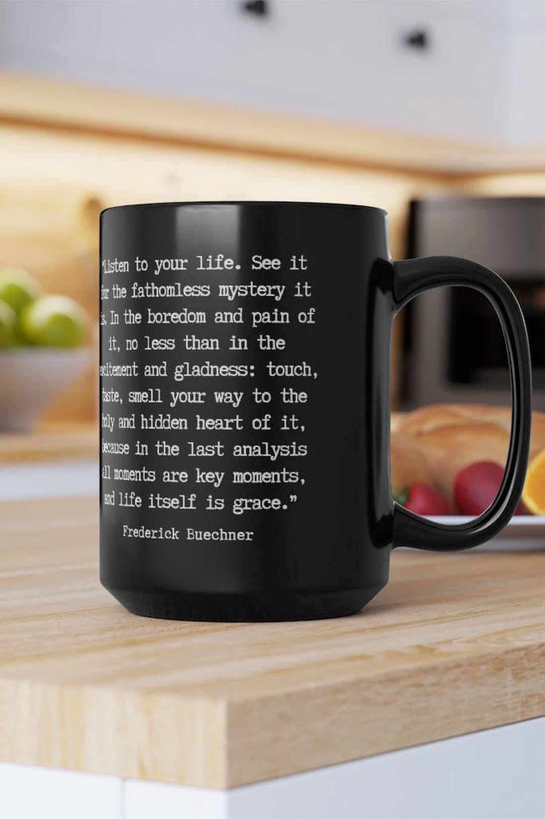 Frederick Buechner Listen to Your Life Black Mug, 15oz Frederick ...