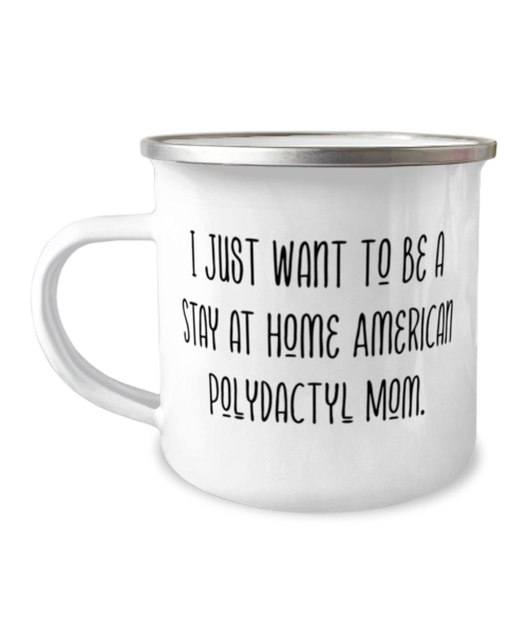Unique American Polydactyl Cat 12oz Camper Mug, I Just Want to Be A ...