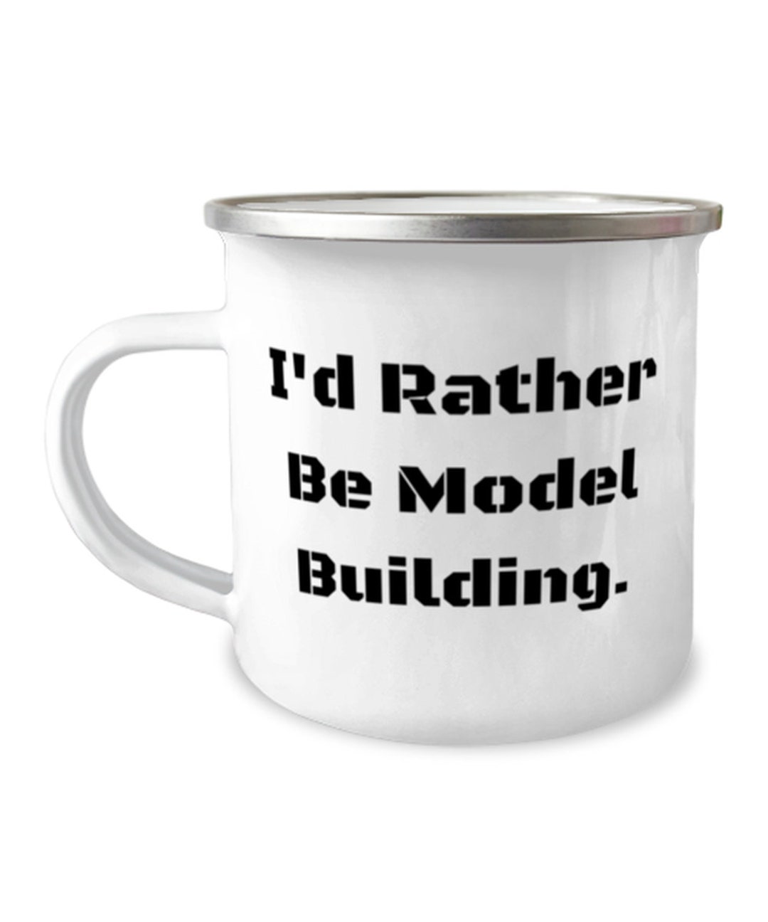 Sarcastic Model Building Gifts, I'd Rather Be Model Building, Useful ...