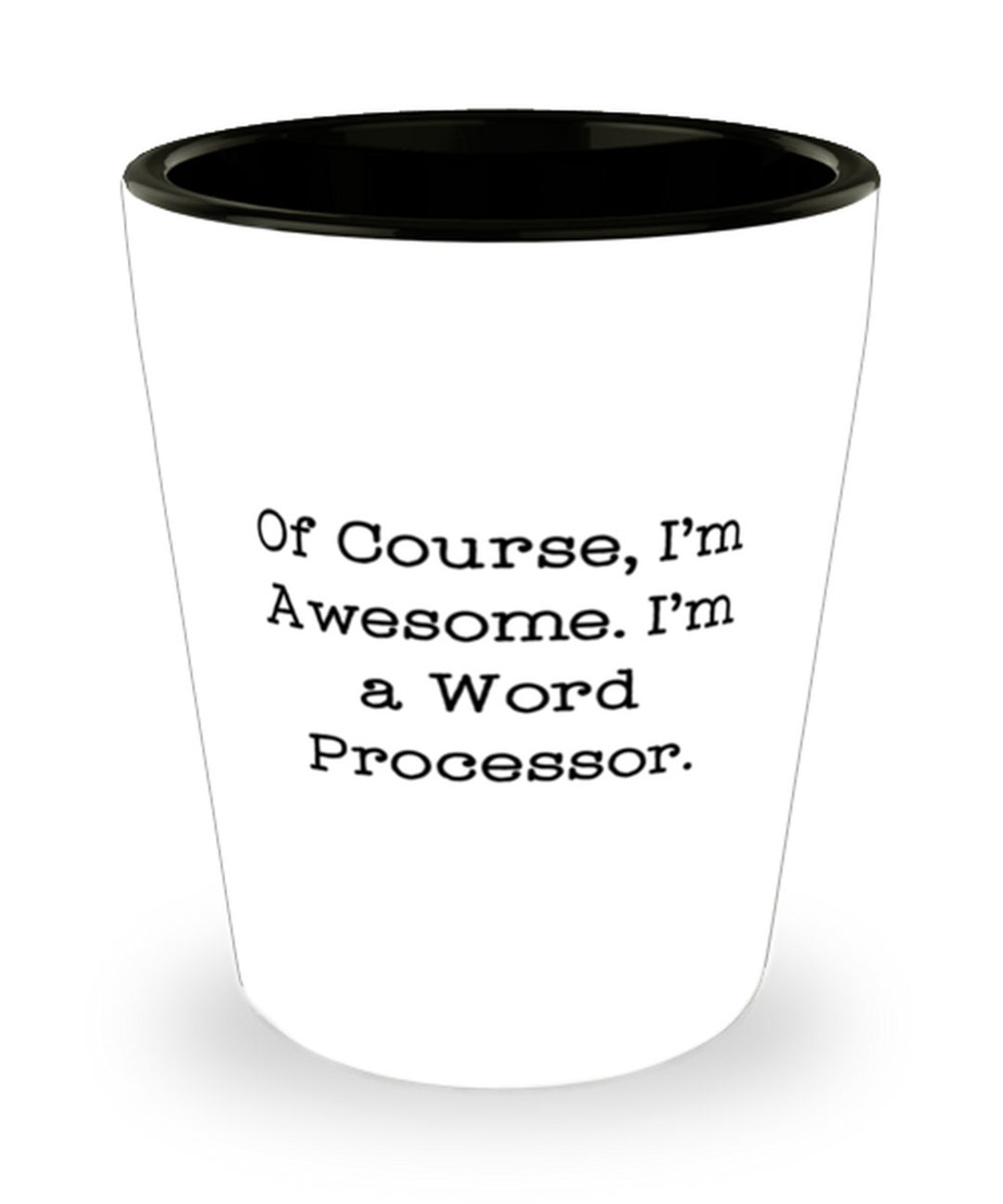 Word Processor Gifts for Coworkers, of Course, I'm Awesome. I'm A Word ...