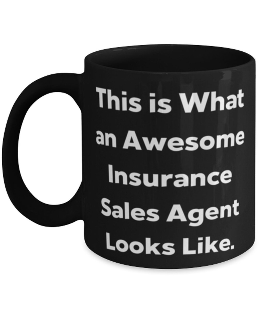 This is What an Awesome Insurance Sales Agent Looks Like. 11oz 15oz Mug ...