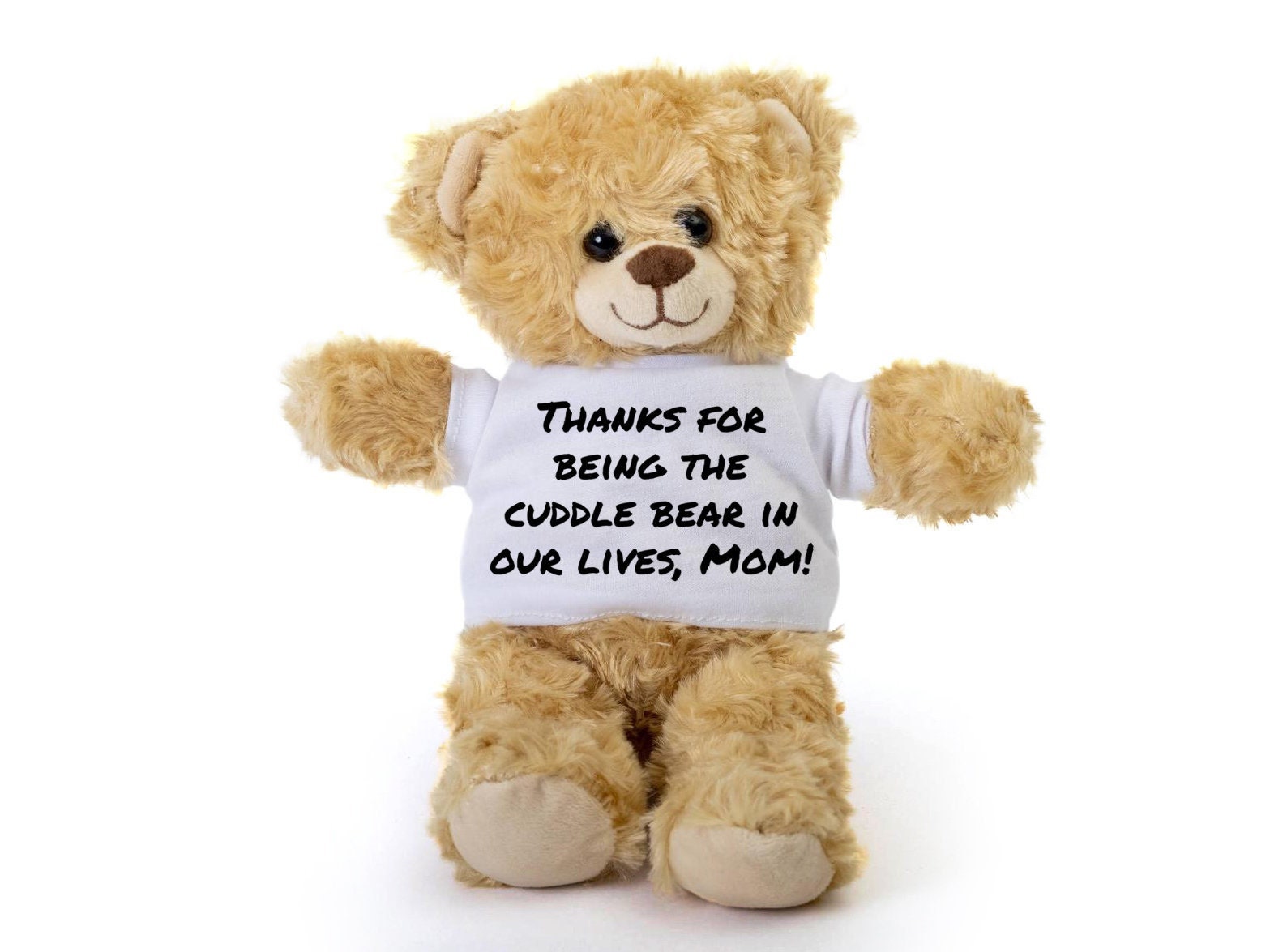 Cute Mom Teddy Bear, Thanks for Being the Cuddle Bear in Our Lives Mom ...