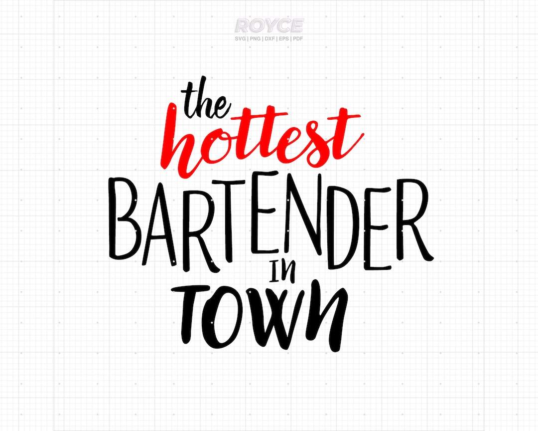 Hottest Bartender in Town SVG: Bar Shirt Design (digital Download) - Etsy