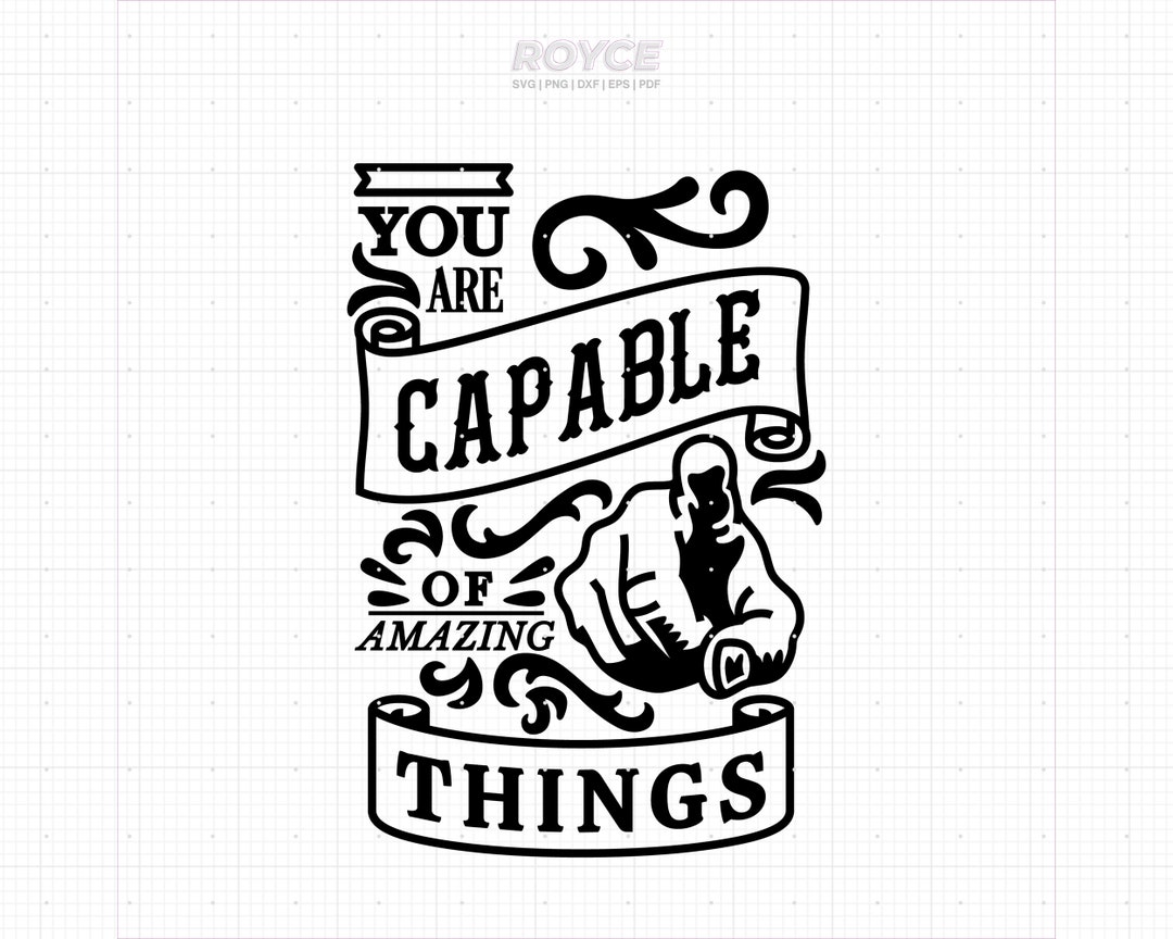 You Are Capable of Amazing Things Svg, Motivational Quote Svg ...