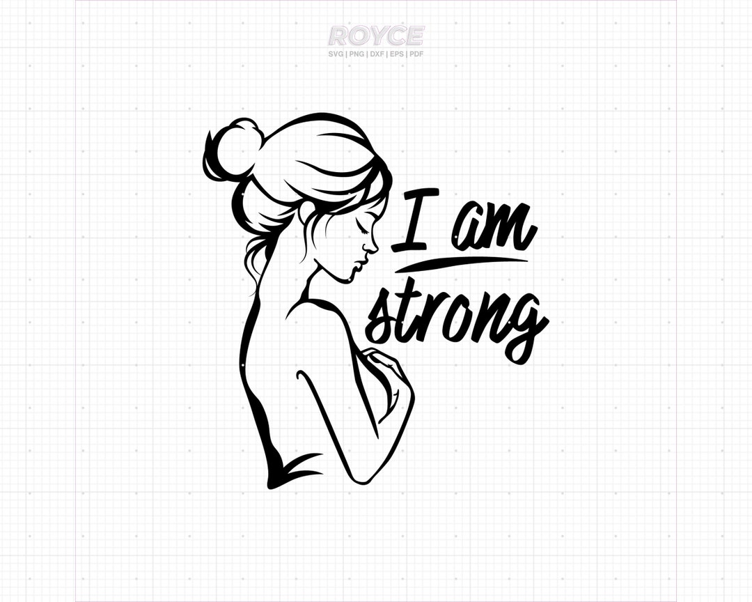 I Am Strong Svg, Strength Quote Svg, Resilient Svg, Woman Power Svg ...