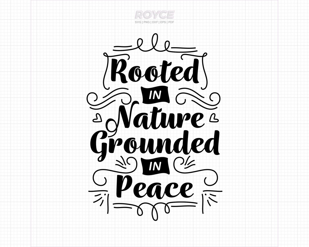 Nature Svg, Peace Svg, Rooted in Nature Grounded in Peace Svg ...