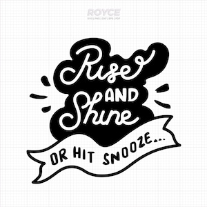 Rise and Shine Svg, Snooze Svg, Morning Svg, Good Morning Clipart, Png ...
