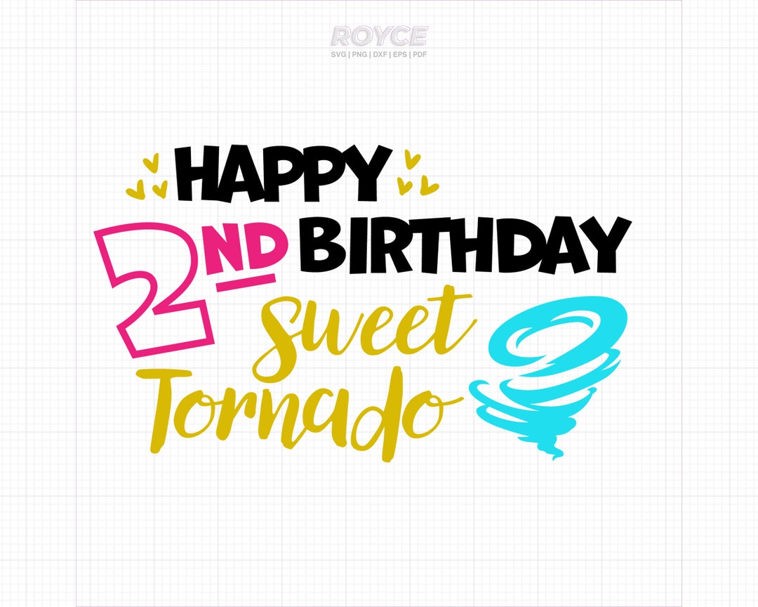 Second Birthday Svg, Sweet Tornado Svg, Happy Birthday Clipart, 2nd ...