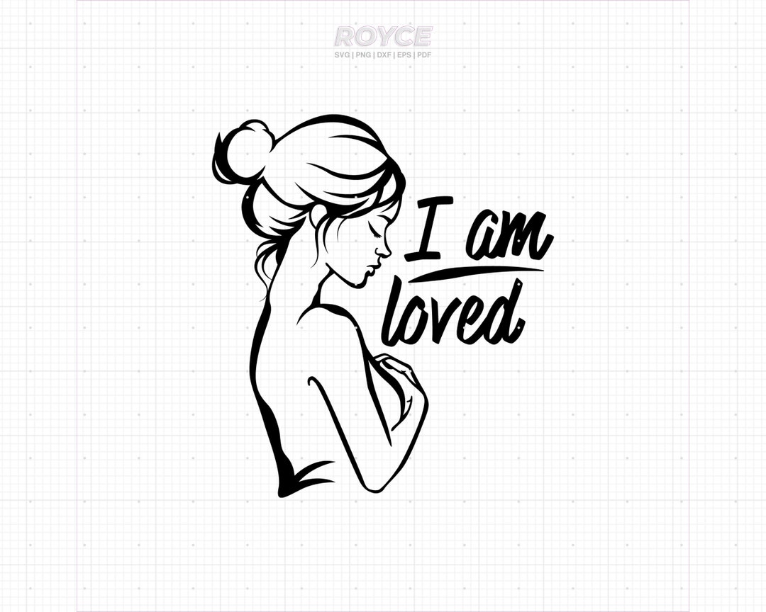 I Am Loved Svg, Love Quote Svg, Affection Svg, Heartwarming Svg ...