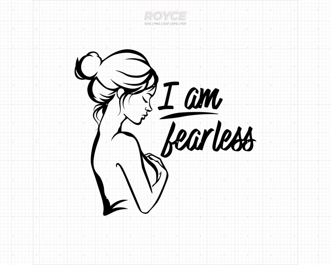 I Am Fearless Svg, Fearlessness Svg, Courageous Svg, Bravery Svg ...