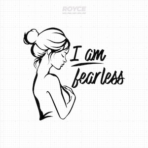 I Am Fearless Svg, Fearlessness Svg, Courageous Svg, Bravery Svg ...