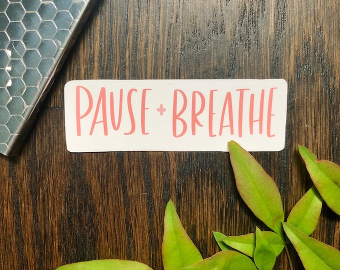 Pause and Breathe Sticker | Mindfulness Sticker | Sticker for ...