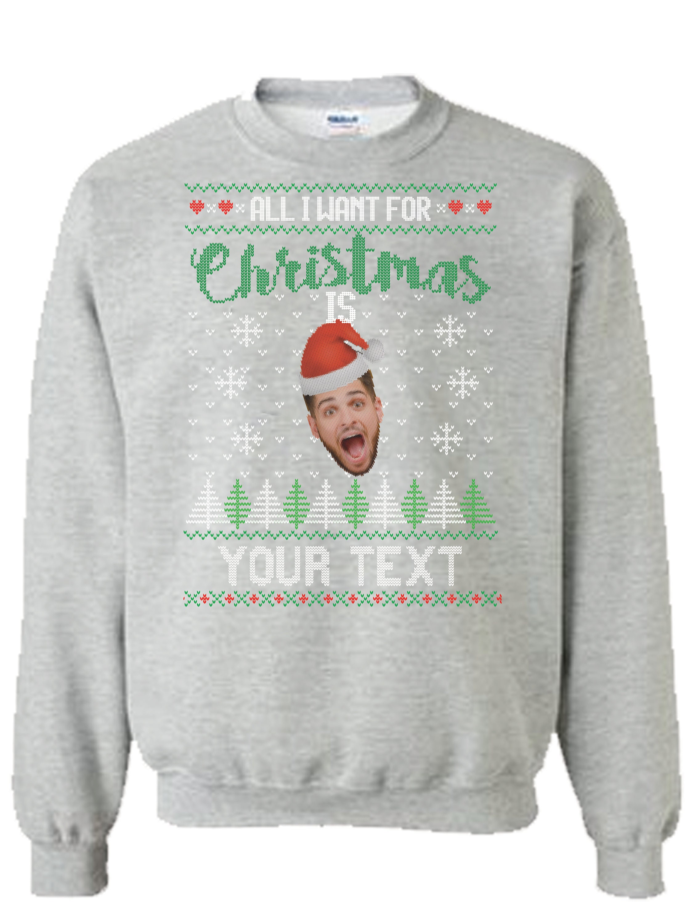 Funny Personalized Custom Ugly Christmas Sweater - All I Want for ...