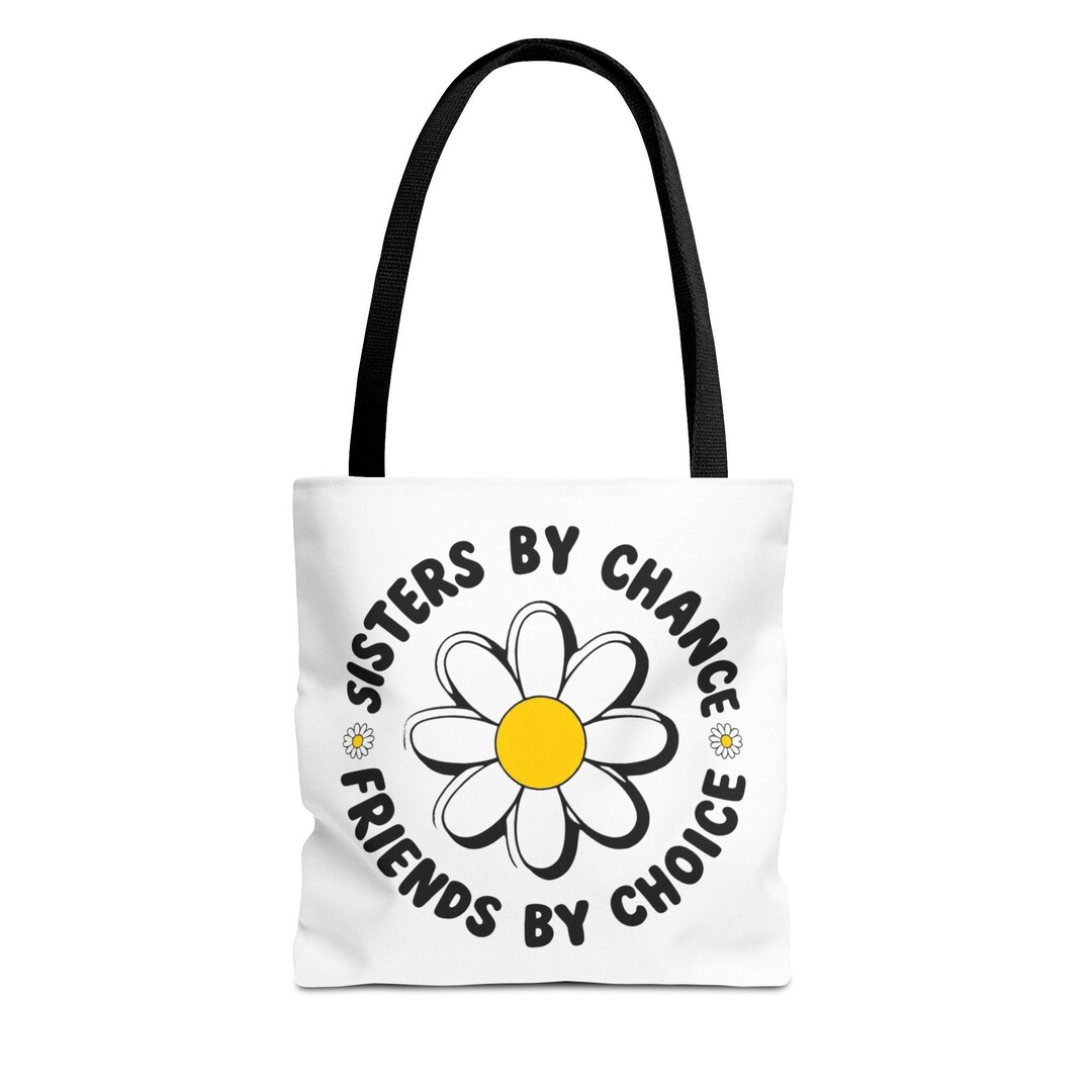 Sisters by Chance, Friends by Choice Tote Bag - Personalized Gift for ...
