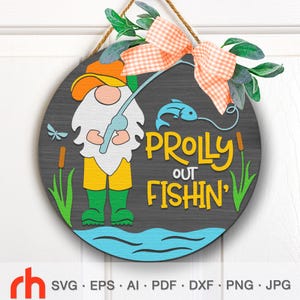 Prolly Out Fishin’ SVG, Layered Door Sign Cut File, Summer Round Hanger ...