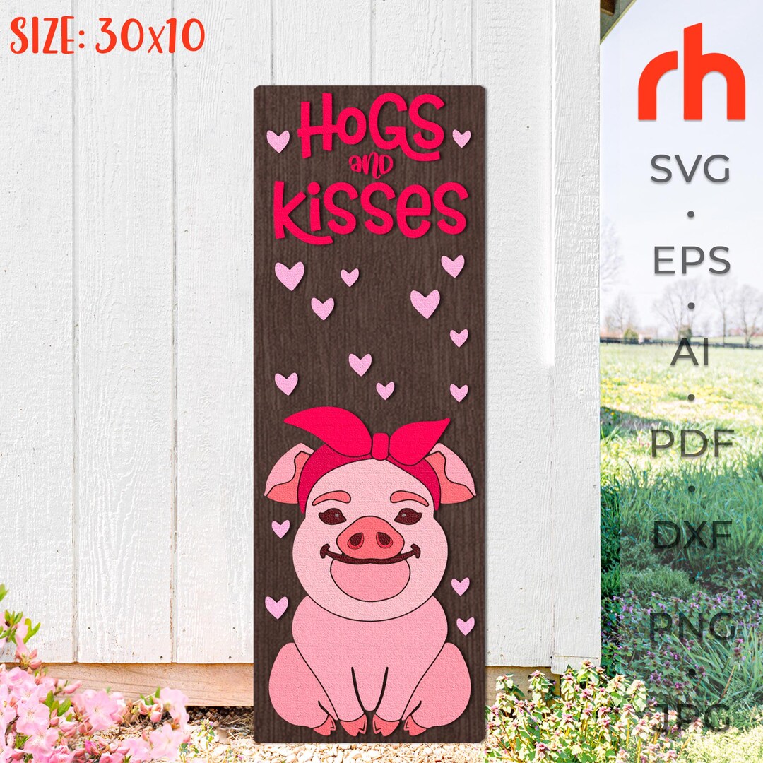 Hogs and Kisses SVG, Valentines Farm Porch Sign Cut File, Silhouette of ...
